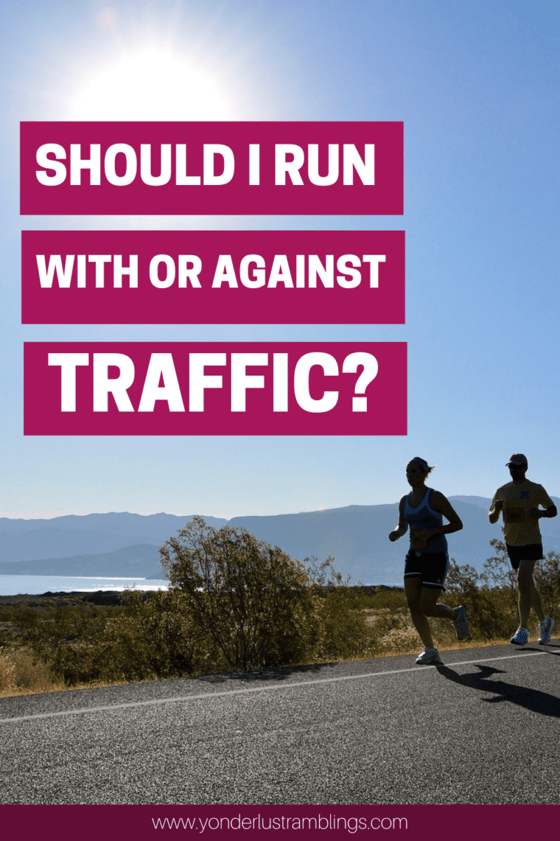 So Do You Run With or Against Traffic? - Yonderlust Ramblings