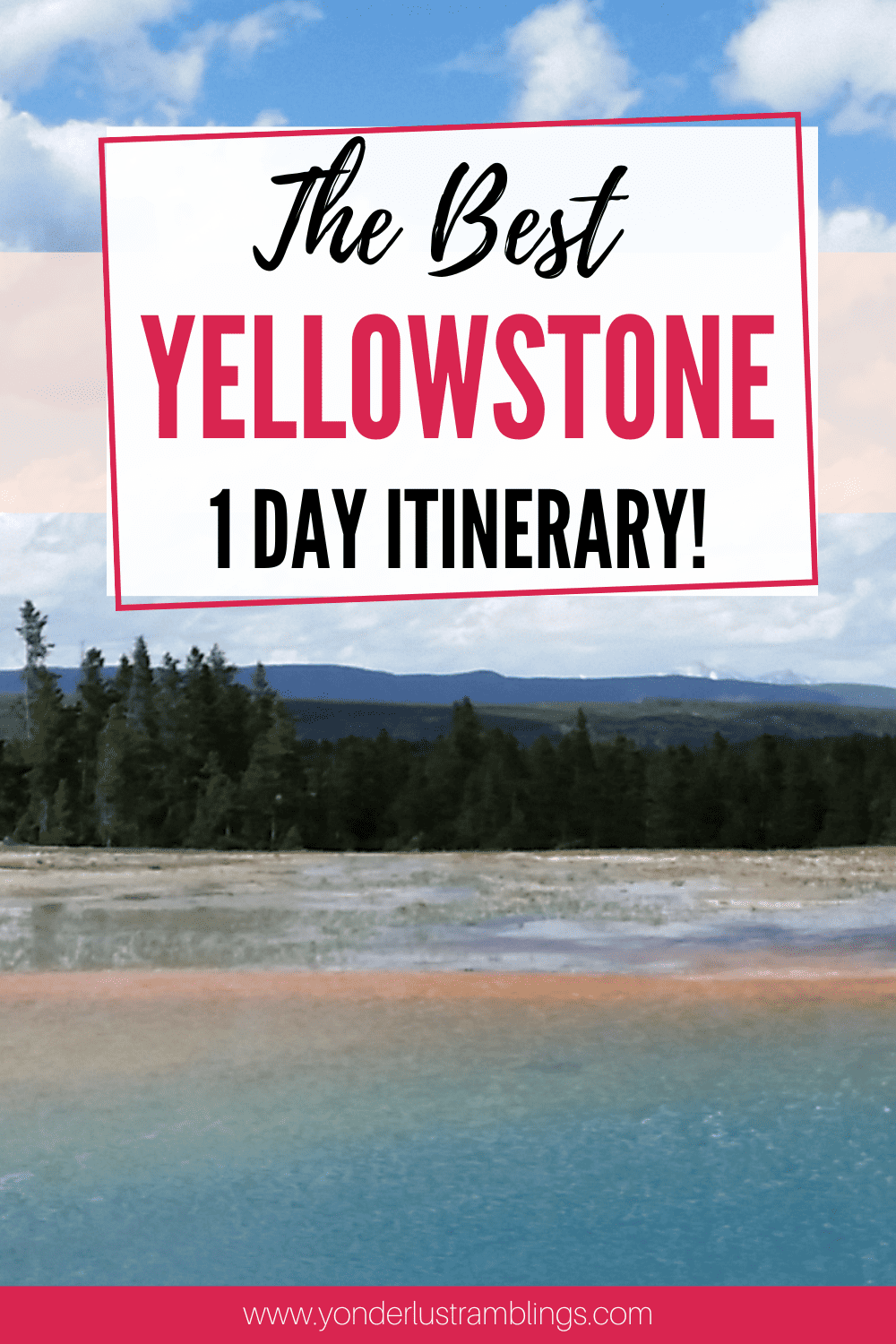 How to Make the Most of One Day in Yellowstone National Park